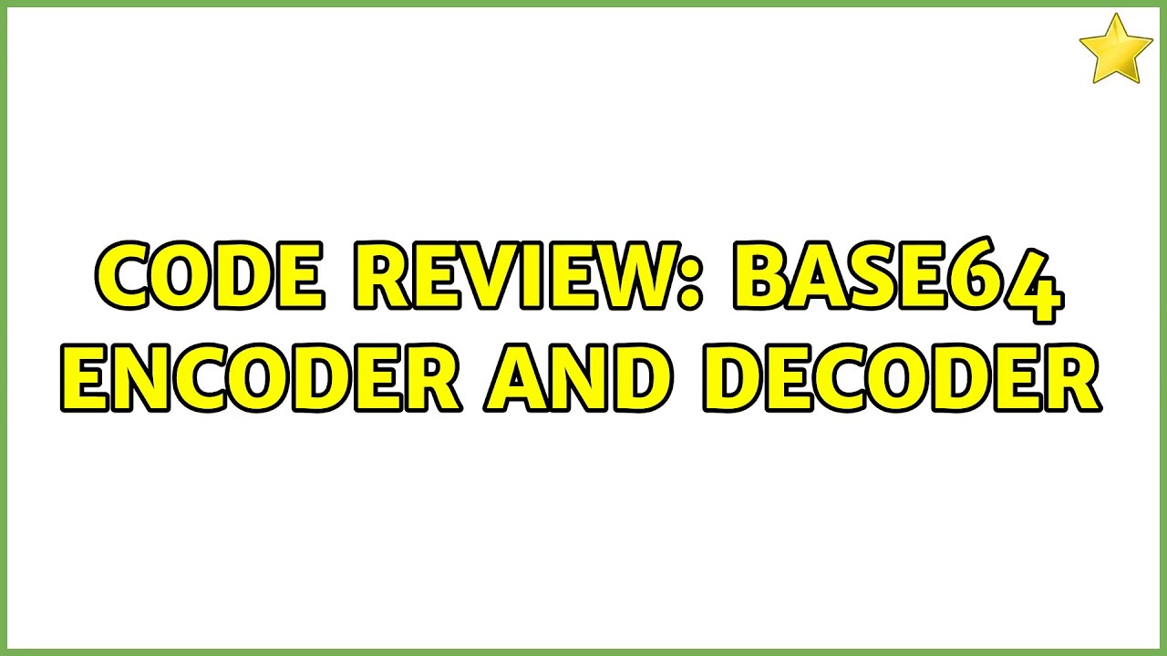 Code Review: Base64 encoder and decoder