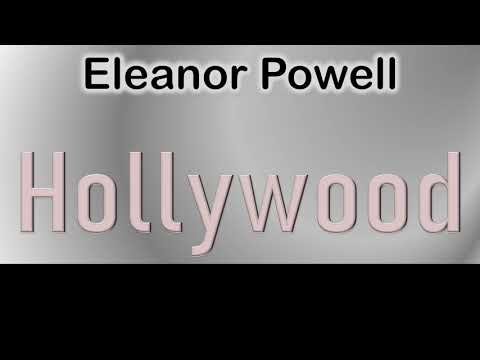 Eleanor Powell How to pronounce Eleanor Powell Hollywood Actor from 1541 Vine Street?