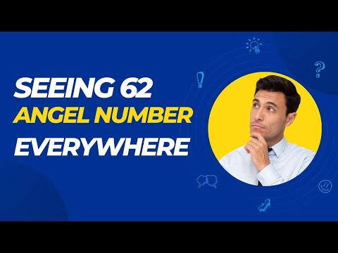 Angel Number 62 Meaning: The Ultimate Guide You Need