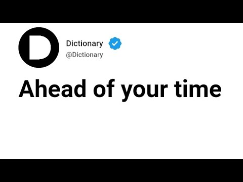 Ahead of your time Meaning In English