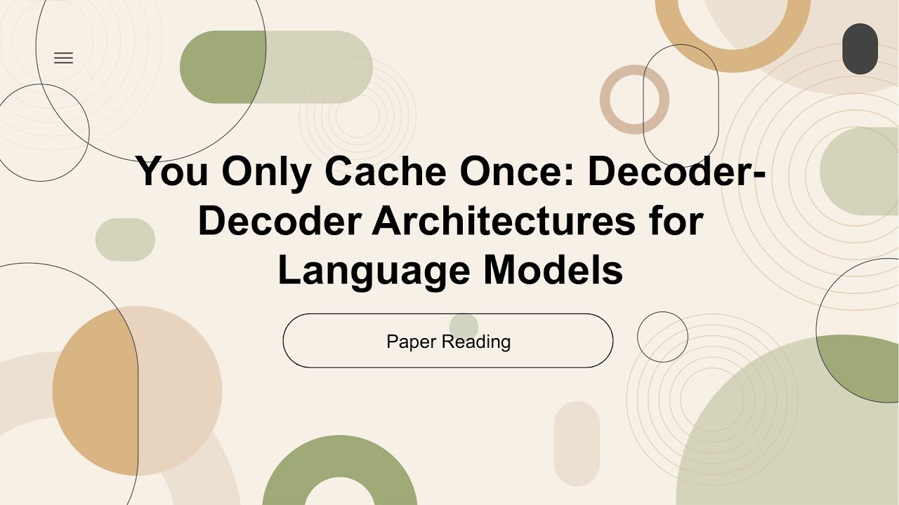 [2024 Best AI Paper] You Only Cache Once: Decoder-Decoder Architectures for Language Models