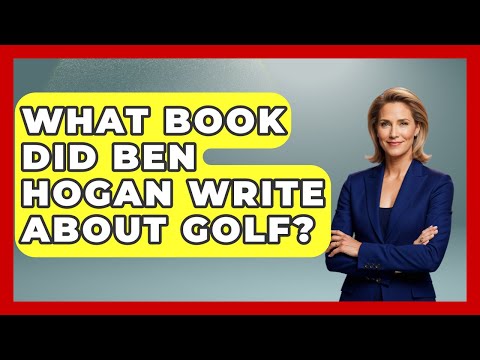 What Book Did Ben Hogan Write About Golf? - All About Golf Pros
