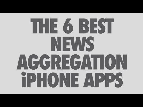 The 6 Best News Aggregation iPhone Apps