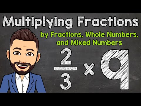 Multiplying Fractions by Fractions, Whole Numbers, and Mixed Numbers | Math with Mr. J