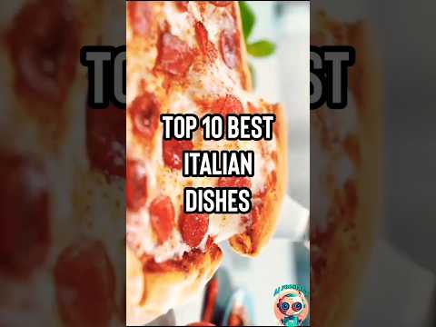 Top 10 best Italian dishes according to chatGPT #shorts #food