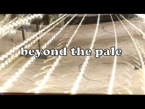 Beyond the Pale