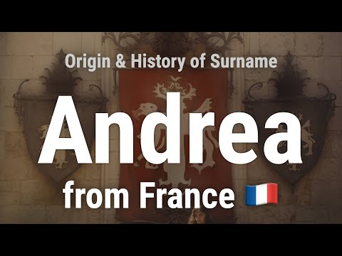 Andrea from France 🇫🇷 - Meaning, Origin, History & Migration Routes of Surname