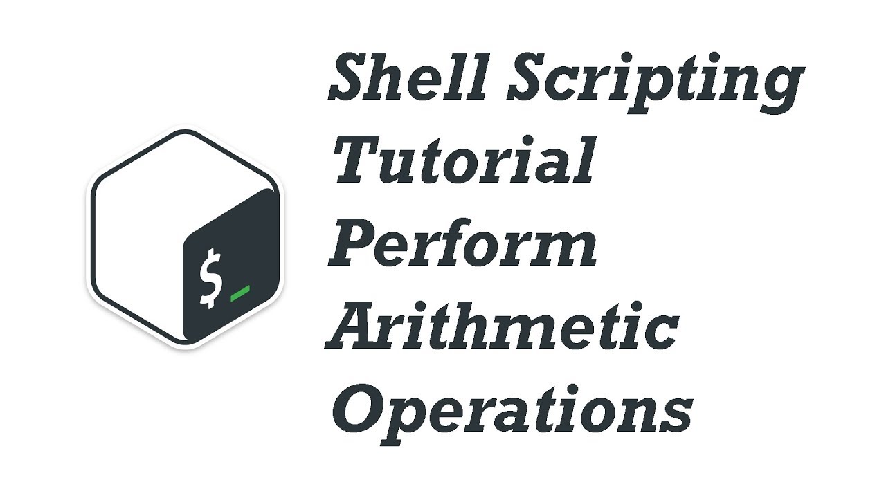 10. Shell Scripting Tutorial for Beginners - Perform Arithmetic Operations