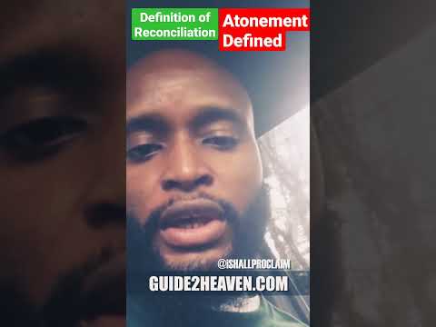 Definition of Reconciliation | Atonement Defined | The Meaning of Atone & Reconcile