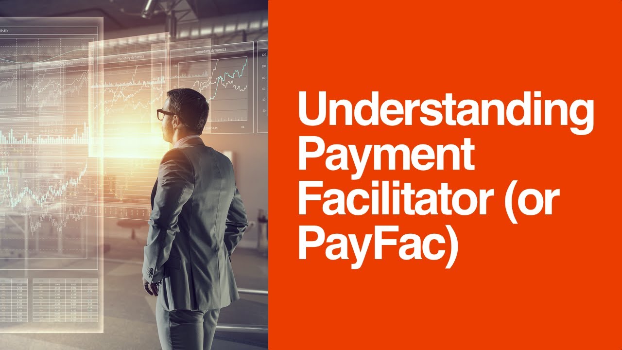 [192] Understanding Payment Facilitator (or PayFac).