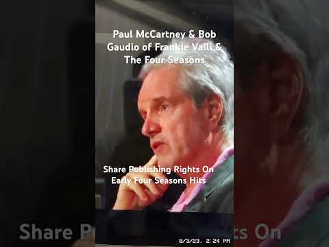 Paul McCartney & Bob Gaudio Share Publishing Rights #paulmccartney #bobgaudio #frankievalli #beatles