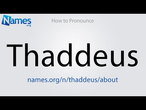How to Pronounce Thaddeus