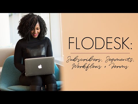 Flodesk : Subscriber, Segments, Workflows + Forms