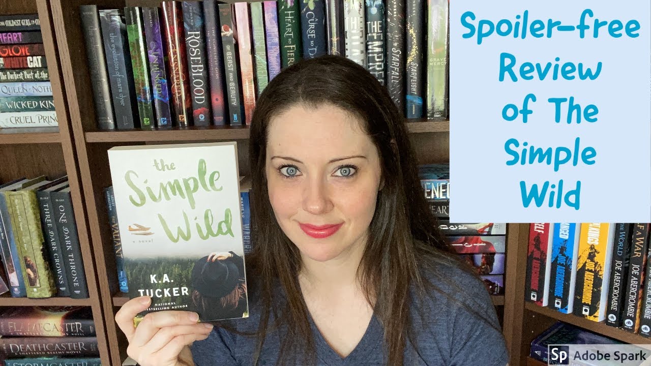 BOOK REVIEW OF THE SIMPLE WILD BY K.A. TUCKER: SPOILER FREE! I could NOT put this book down!!!