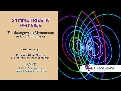 The Emergence of Symmetries in Classical Physics - HAPP Centre - Professor Klaus Mainzer