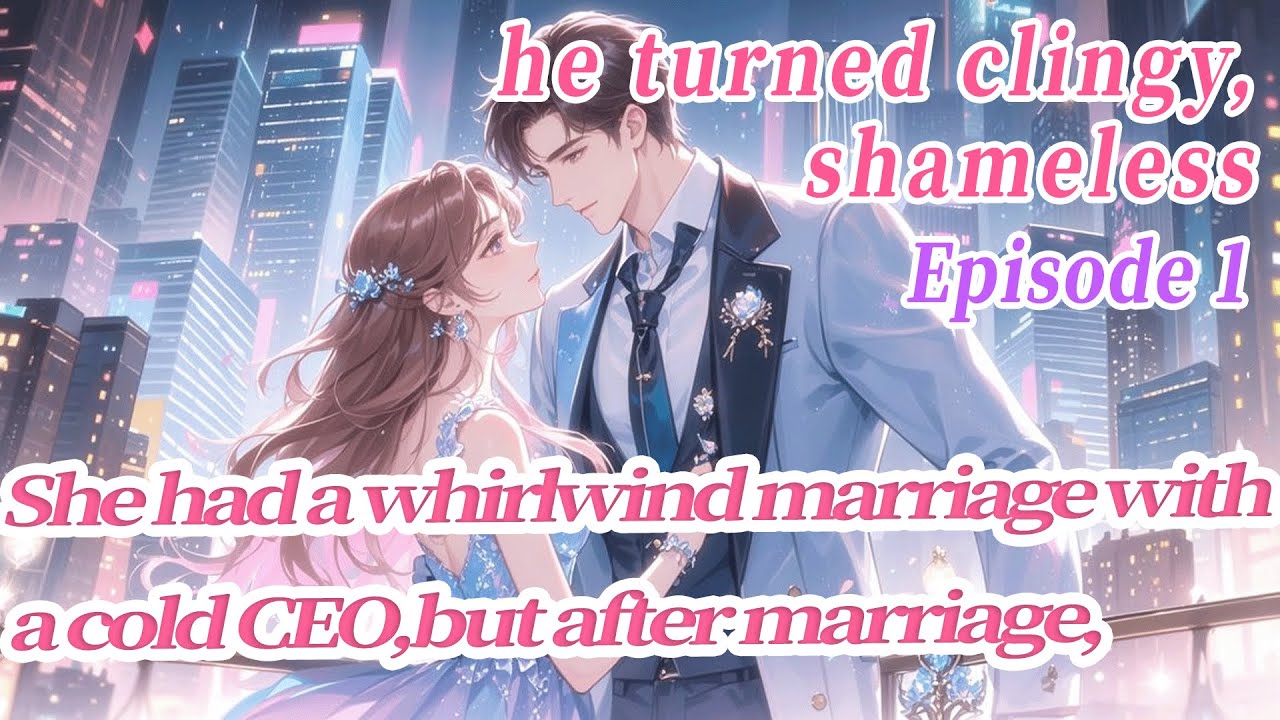 [fulfilling story]She had a whirlwind marriage with CEO, but he Cheating sleeping mistress【Ep1of3】