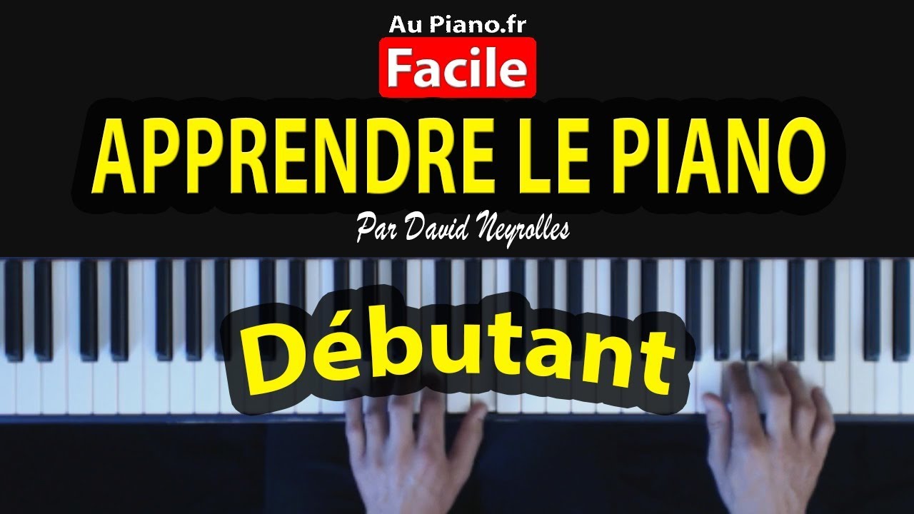 5 LEÇONS POUR APPRENDRE LE PIANO SEUL FACILE DÉBUTANTS (Tuto Cours ... 5 LEÇONS POUR APPRENDRE LE PIANO SEUL FACILE DÉBUTANTS (Tuto Cours ...