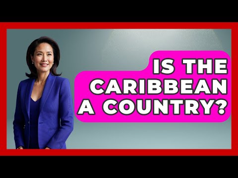 Is The Caribbean A Country? - The Geography Atlas