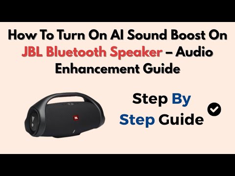 How To Turn On AI Sound Boost On JBL Bluetooth Speaker – Audio Enhancement Guide
