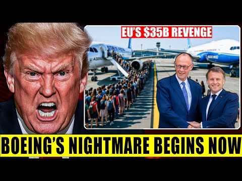 Germany and France Strike Back — EU Targets Boeing Over Trump’s Tariffs