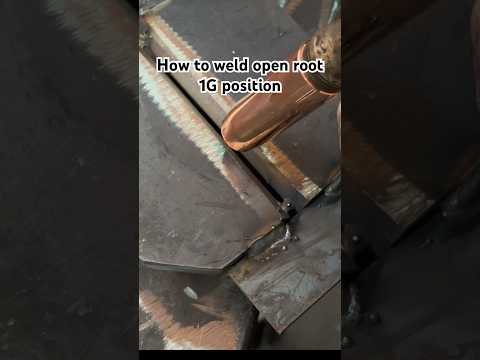 How to weld open root 1g position #sorts