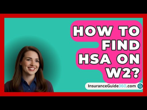 How To Find HSA On W2? - InsuranceGuide360.com