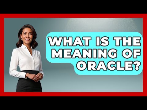 What Is The Meaning Of Oracle? - Exploring Ancient Myths