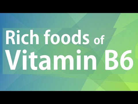 RICH FOOD OF VITAMIN B6 - GOOD FOOD GOOD HEALTH - BENEFITS OF WELLNESS