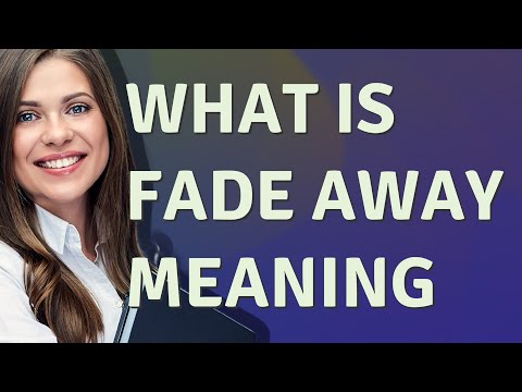 Fade away | meaning of Fade away