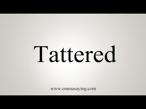 How To Say Tattered