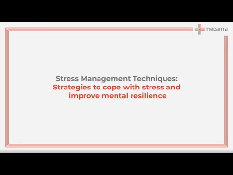 Stress Management Techniques: Strategies to cope with stress and improve mental resilience | Medanta
