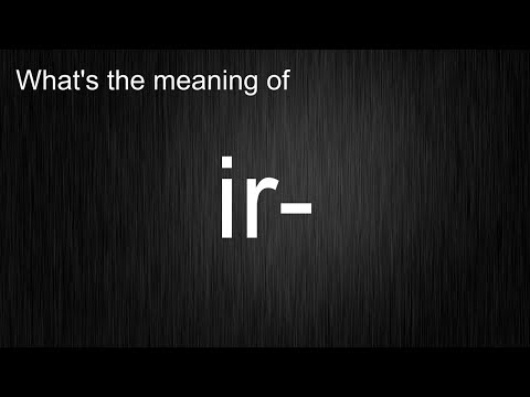 Unraveling The Enigma Of "ir-": Master The Pronunciation and Meaning Of This Word!