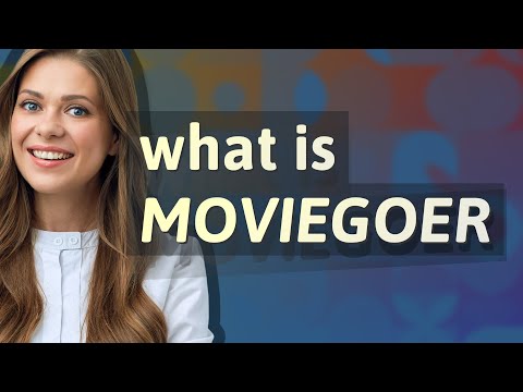 Moviegoer | meaning of Moviegoer