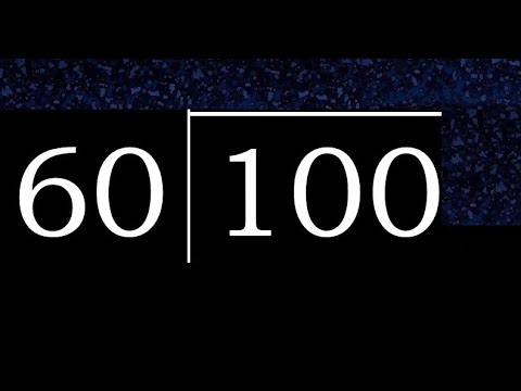 Divide 100 by 60 , decimal result . Division with 2 Digit Divisors . How to do