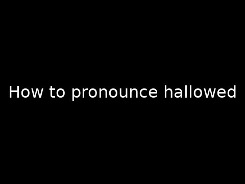 How to pronounce hallowed