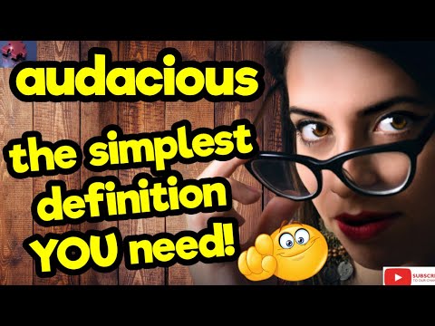 AUDACIOUS. The simplest definition YOU need!! #tellsvidetionary™