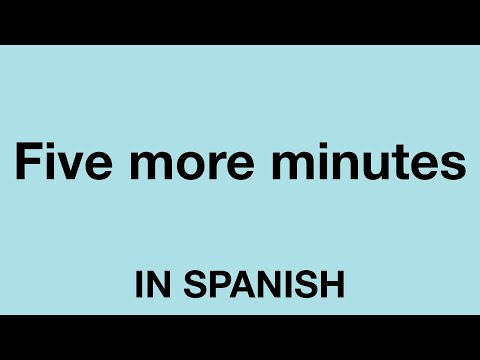 How To Say (Five more minutes) In Spanish