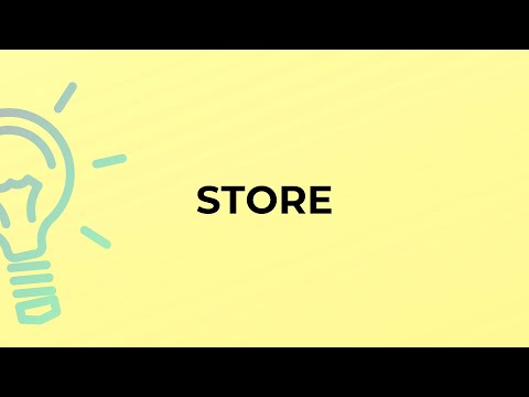 What is the meaning of the word STORE?