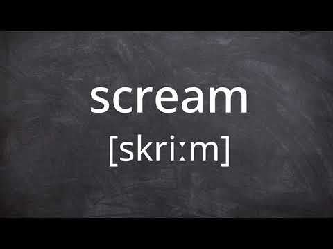SCREAM Pronunciation in American English