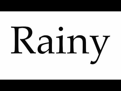 How to Pronounce Rainy