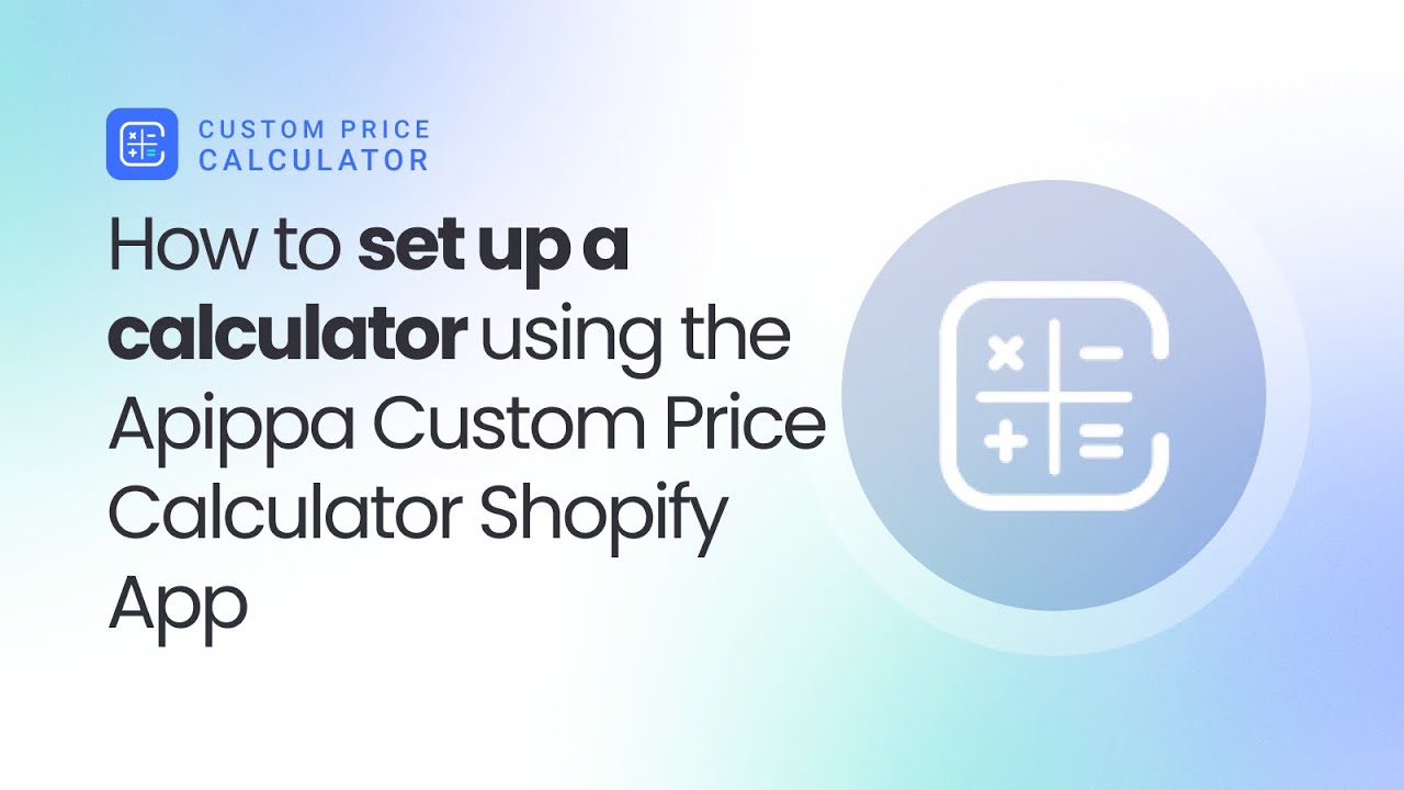 How to set up a calculator for custom pricing on Shopify - Apippa Custom Price Calculator