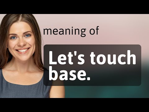 Understanding the Phrase "Let's Touch Base": A Guide for English Learners