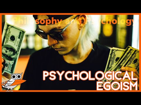 Psychological Egoism: Are all our choices selfish?