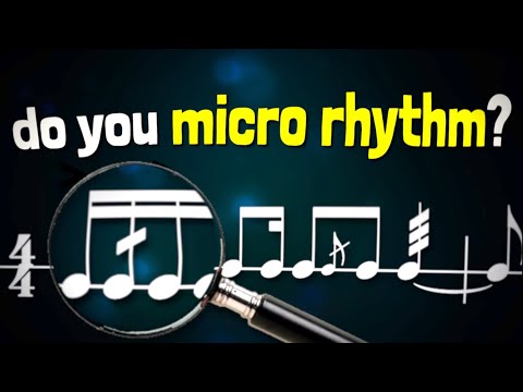 Do you microrhythm?