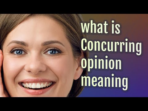Concurring opinion | meaning of Concurring opinion