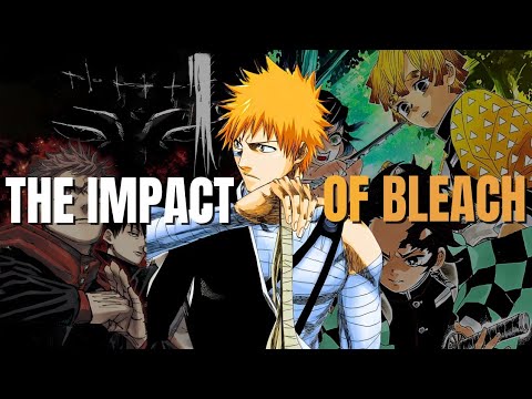 Bleach Inspired The Next Generation Of Anime (and here's how)