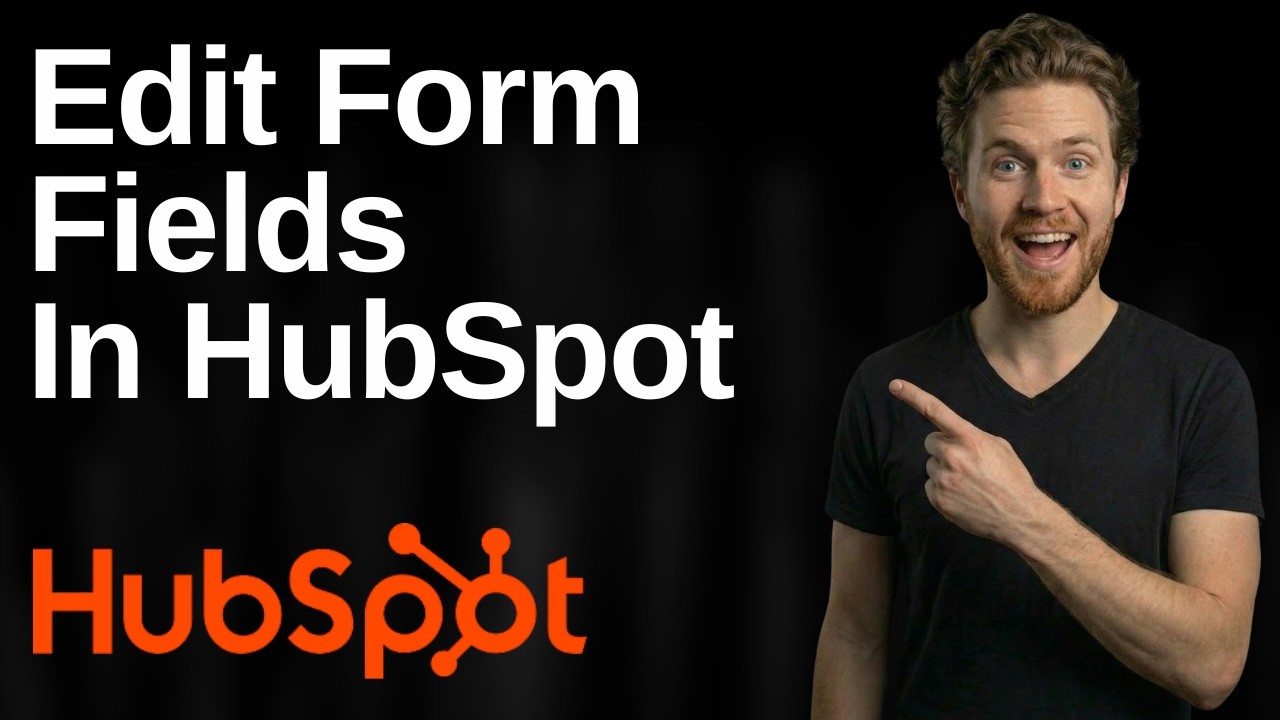 How To Edit Form Fields In HubSpot (2026 Easy Guide)