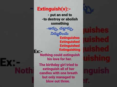 Extinguish(v)||Everyday vocabulary||word for this day is"extinguish".