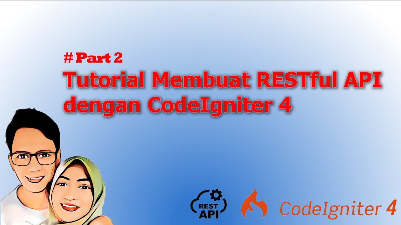 Tutorial Membuat RESTfull API dengan CodeIgniter 4 || PART 2