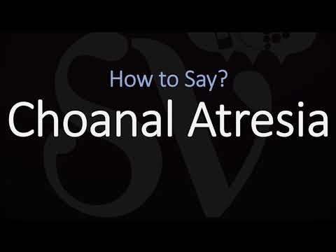How to Pronounce Choanal Atresia? (CORRECTLY)